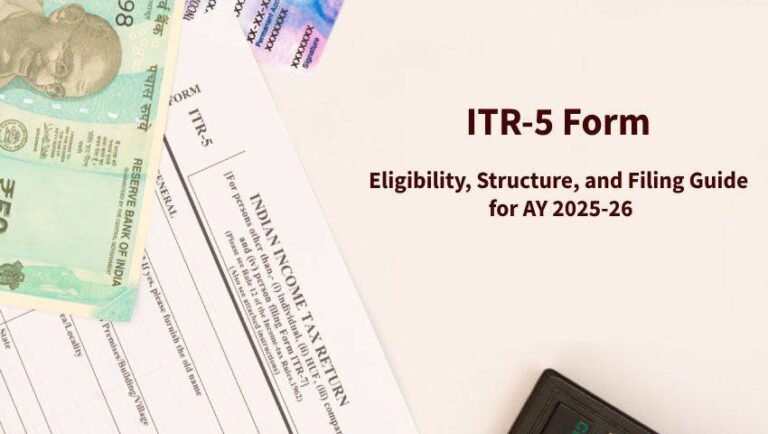 ITR-5 Form Guide for AY 2025-26 – Eligibility, Structure & Filing Process