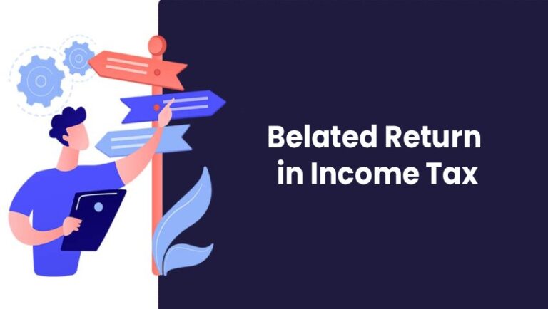 Belated Return in Income Tax – Filing, Penalties & Rules Explained | My ...