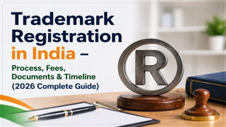 Trademark Registration in India: Process, Fees & Timeline (2026)